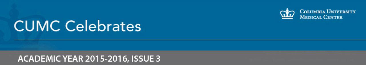 CUMC Celebrates 2015-2016, Issue 3 | Columbia University Irving Medical ...
