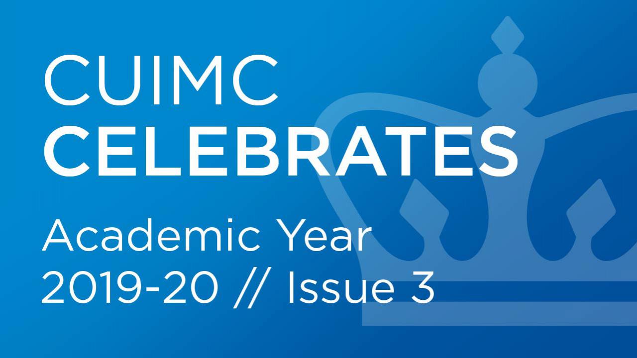 CUIMC Celebrates 2019-20, Issue 3 | Columbia University Irving Medical ...