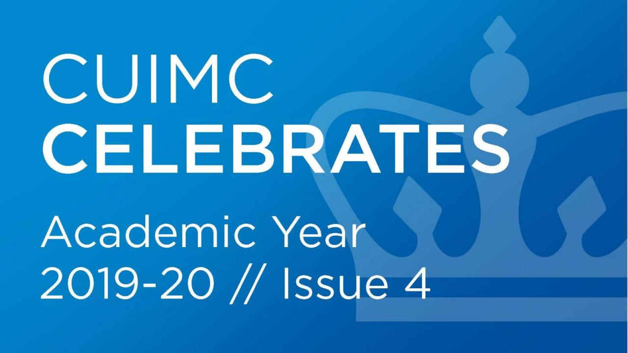 CUIMC Celebrates 2019-20, Issue 4 | Columbia University Irving Medical ...