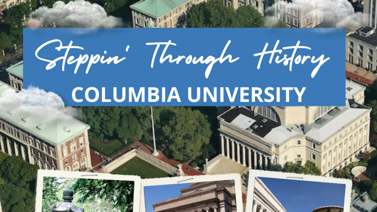 Steppin’ Through History: Columbia University Step Challenge | Columbia University Irving ...